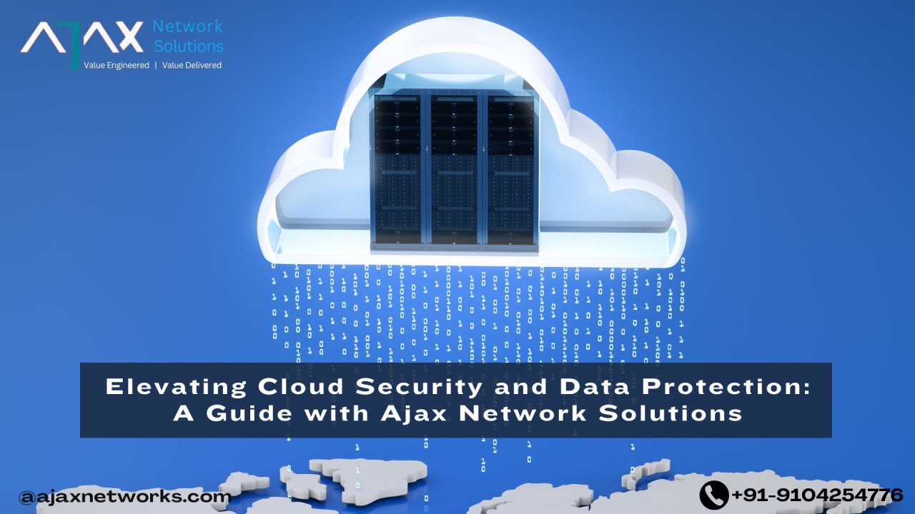 Elevating cloud security and data protection a guide with Ajax Network ... Elevating cloud security and data protection a guide with Ajax Network ...