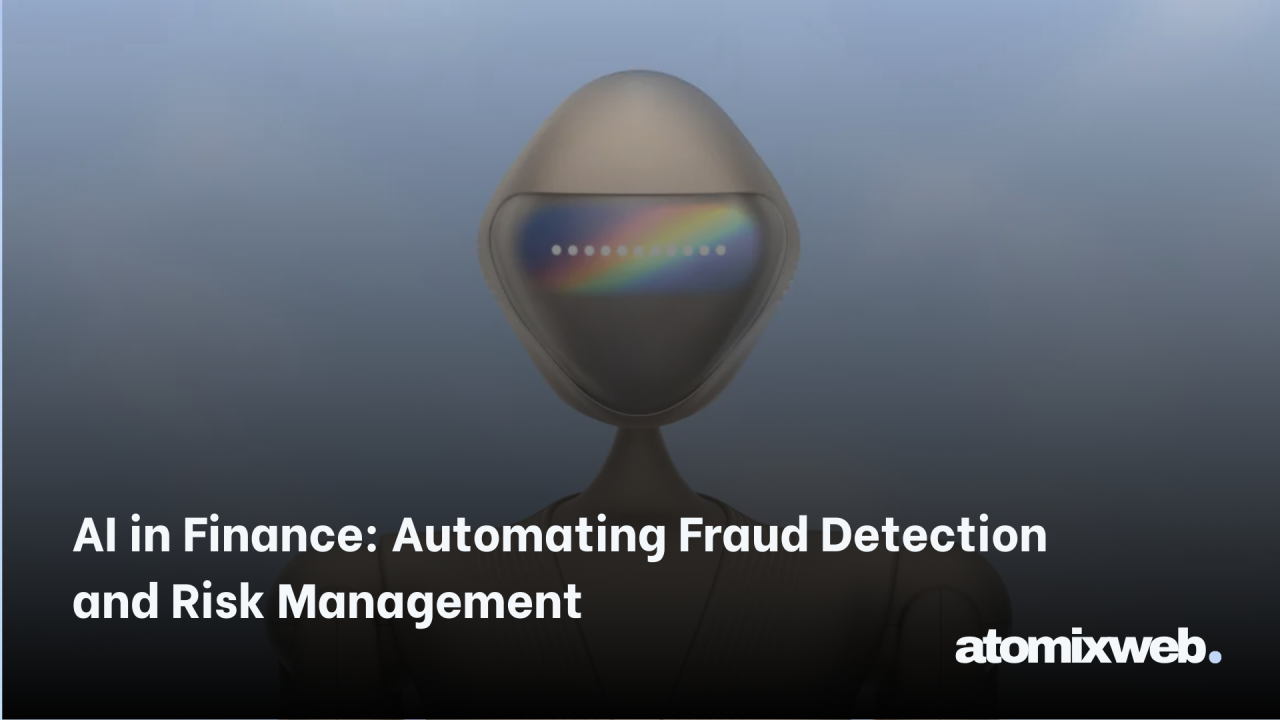 AI in Finance: Automating Fraud Detection and Risk Management AI in Finance: Automating Fraud Detection and Risk Management