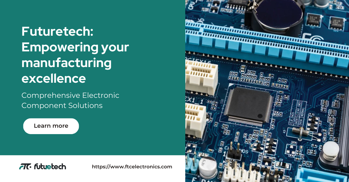 Futuretech: Empowering your manufacturing excellence Futuretech: Empowering your manufacturing excellence