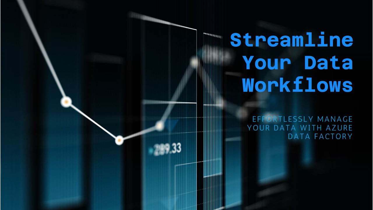 Optimizing Data Workflows with Azure Data Factory Optimizing Data Workflows with Azure Data Factory