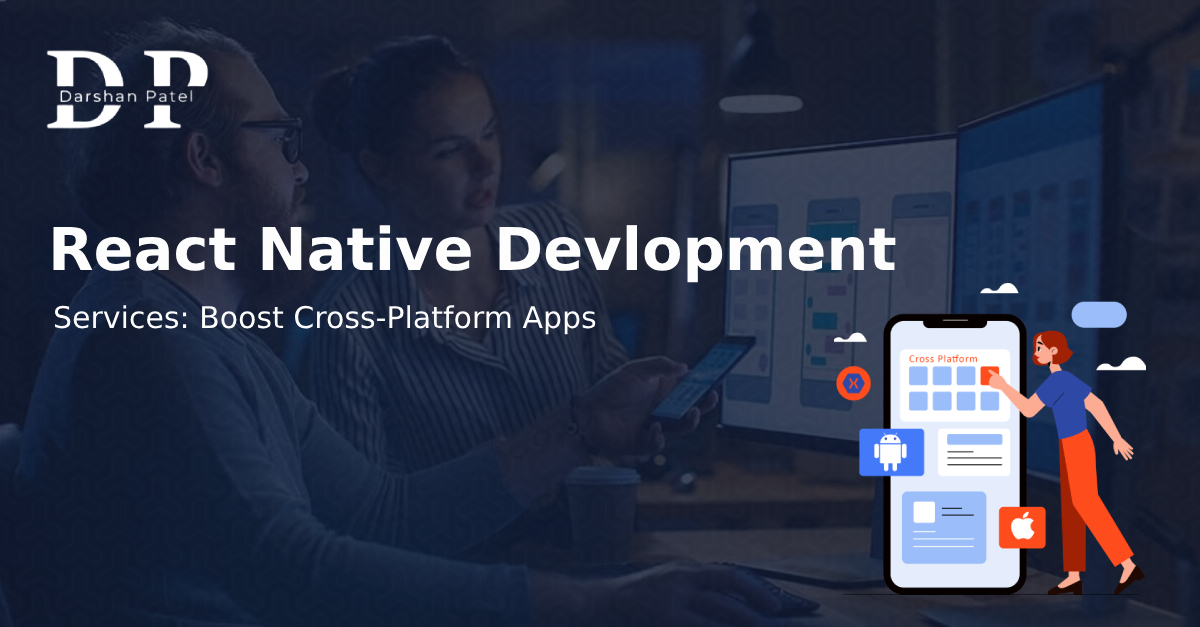 React Native Development Services: Boost Cross-Platform Apps React Native Development Services: Boost Cross-Platform Apps