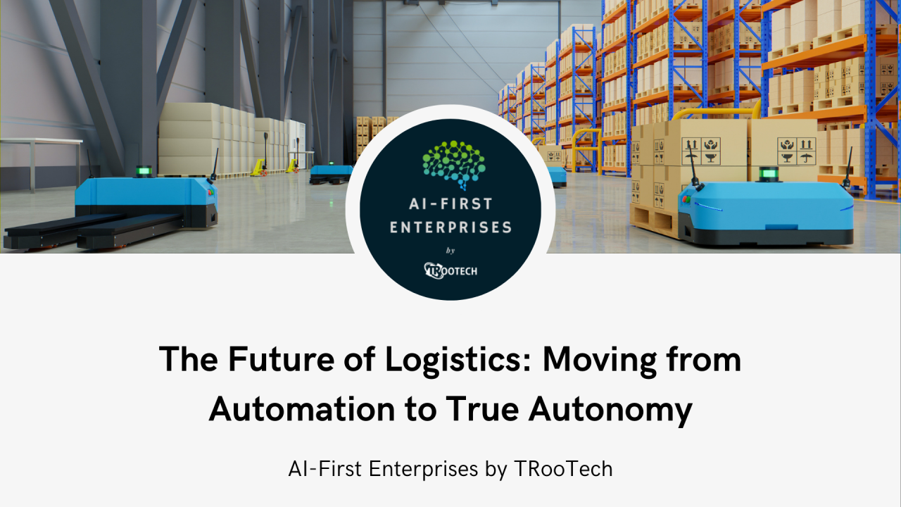 From Automation to Autonomy in Logistics: CTO Insights From Automation to Autonomy in Logistics: CTO Insights