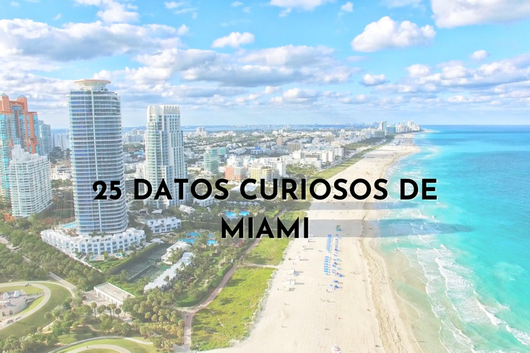 25 Datos Curiosos de Miami 25 Datos Curiosos de Miami