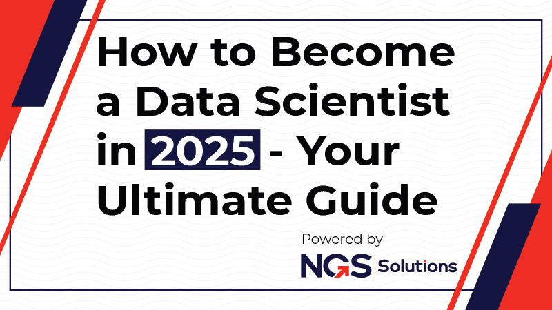How to Become a Data Scientist in 2025: Your Ultimate Guide How to Become a Data Scientist in 2025: Your Ultimate Guide