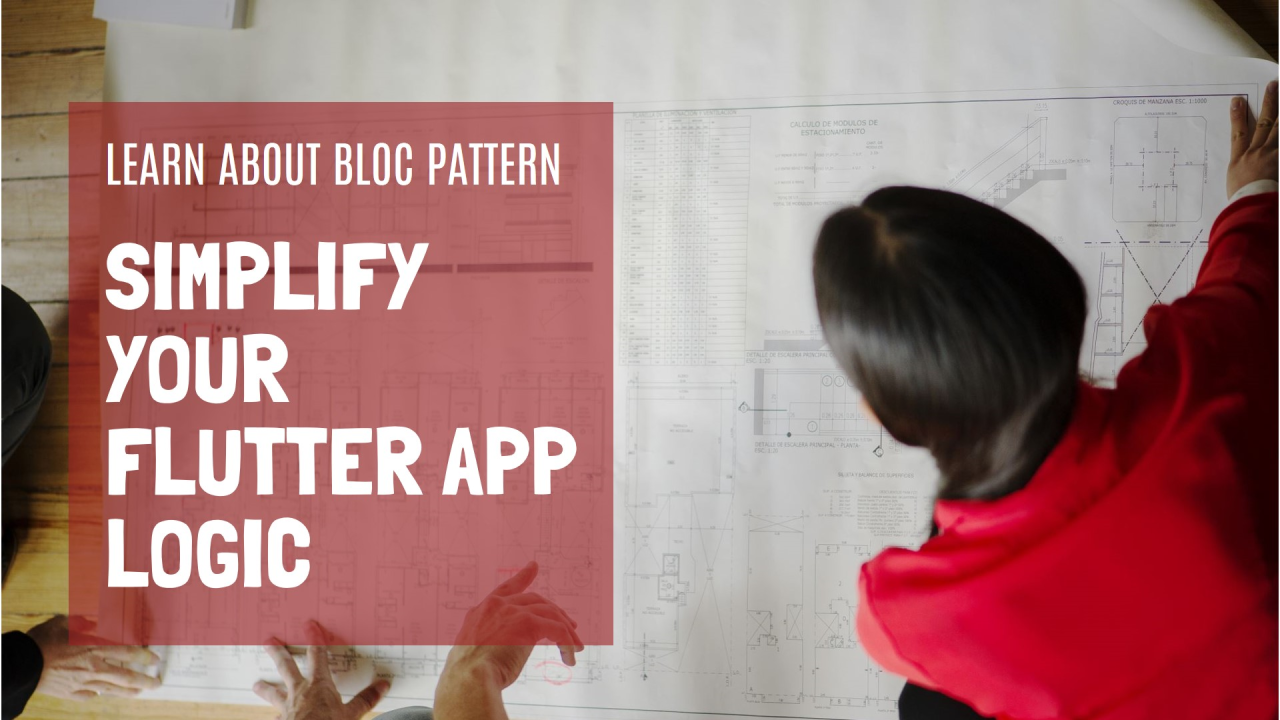 BLoC: Simplifying Flutter App Logic BLoC: Simplifying Flutter App Logic