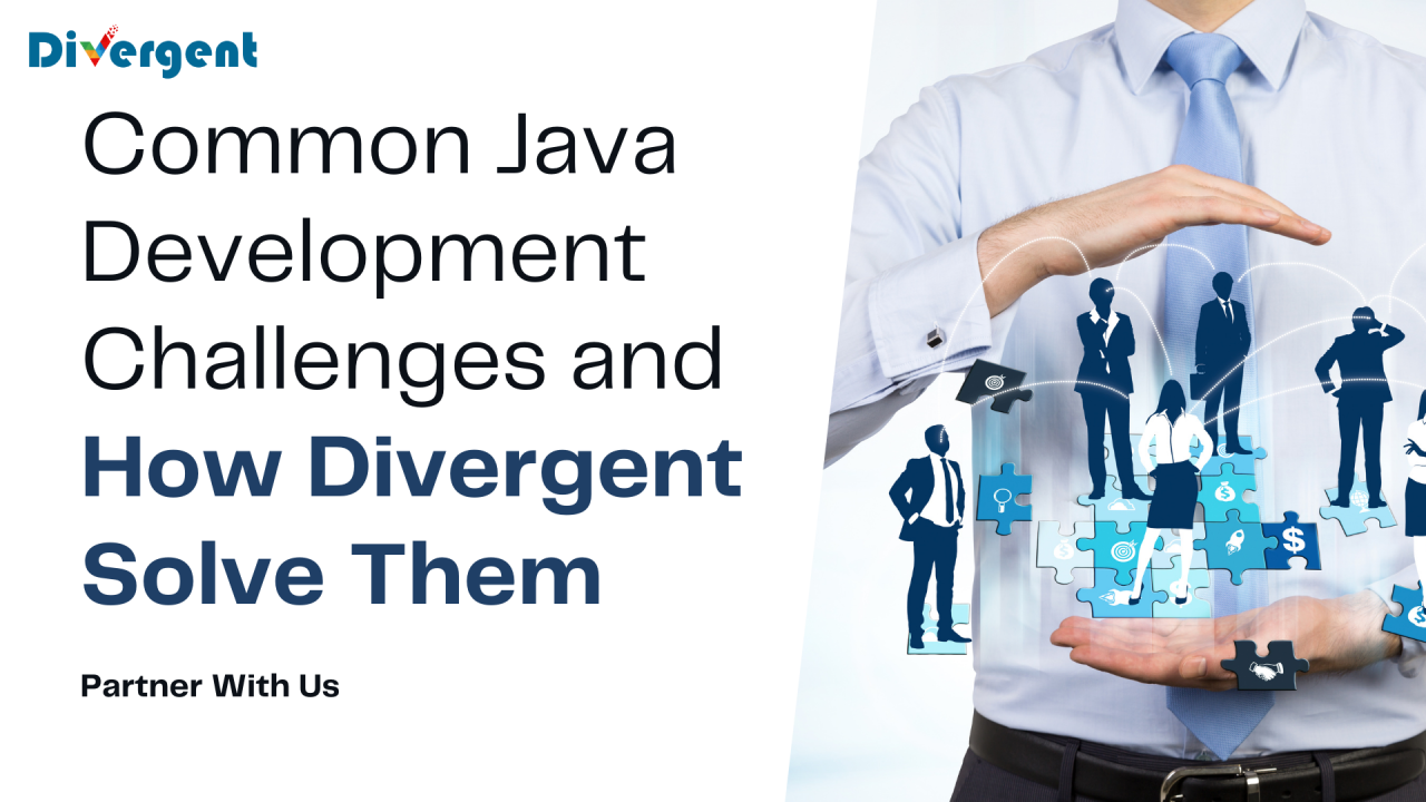 Common Java Development Challenges and How Divergent Solve Them Common Java Development Challenges and How Divergent Solve Them