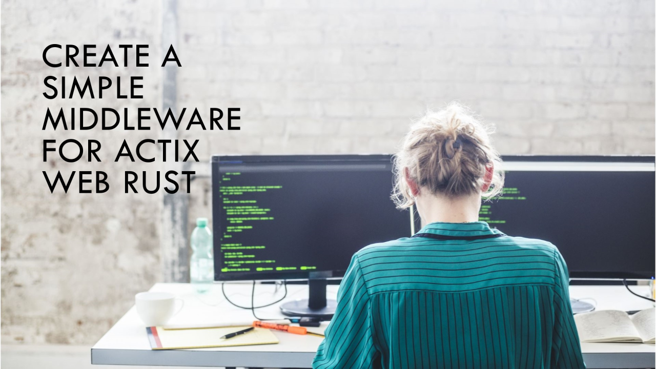Authentication Middleware In Actix Web Rust. Authentication Middleware In Actix Web Rust.