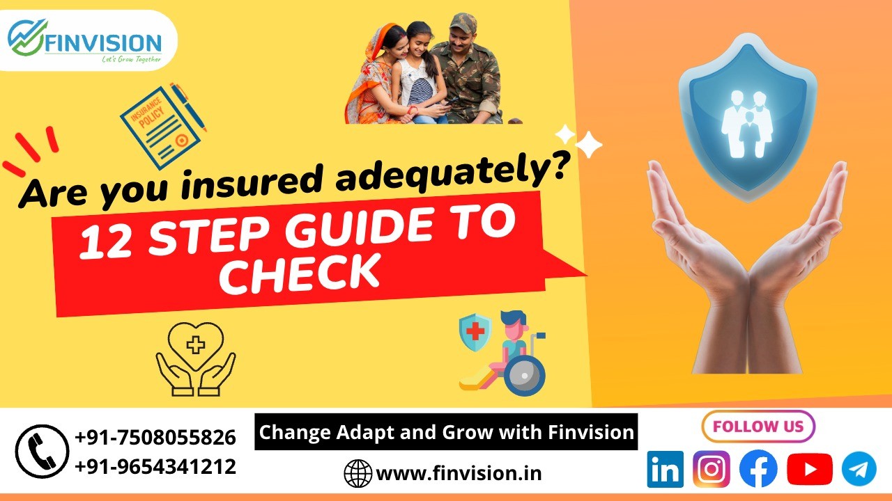 12 step guide to check if you are insured adequately? 12 step guide to check if you are insured adequately?