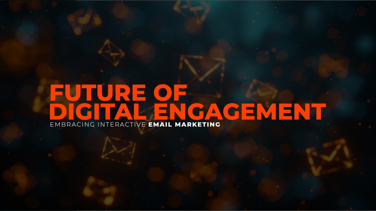 The Future of Digital Engagement: Embracing Interactive Emai The Future of Digital Engagement: Embracing Interactive Emai