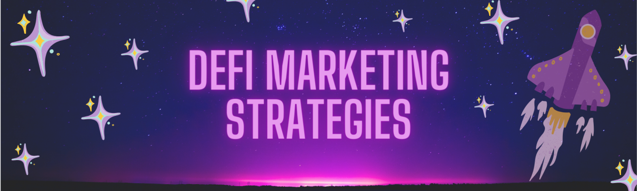 Decentralized Finance (DeFi) Marketing Strategies Decentralized Finance (DeFi) Marketing Strategies