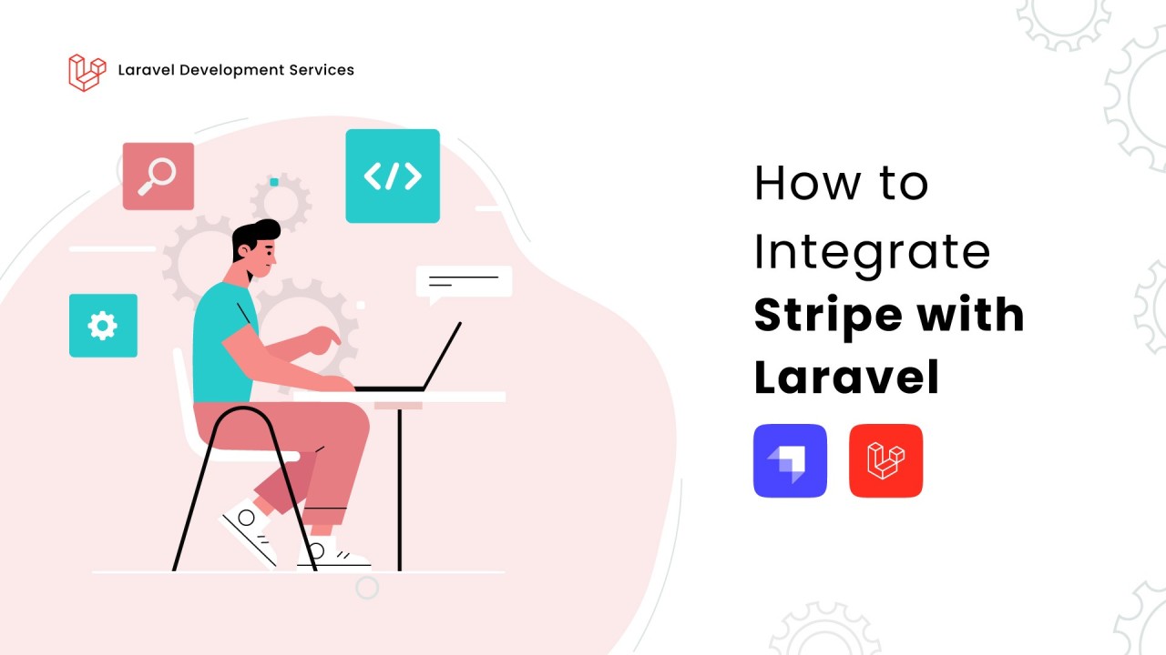 How to Integrate Stripe with Laravel? How to Integrate Stripe with Laravel?
