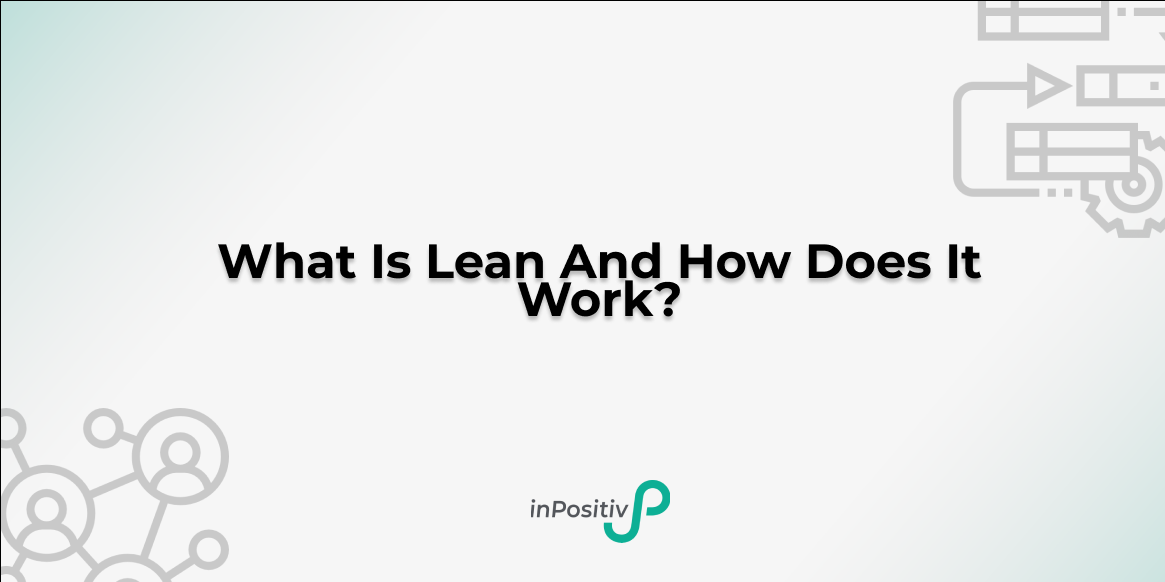 What Is Lean And How Does It Work? | inPositiv What Is Lean And How Does It Work? | inPositiv