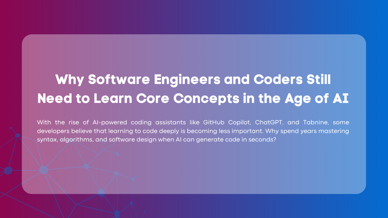 Why Software Engineers and Coders Still Need to Learn Core Concepts in ... Why Software Engineers and Coders Still Need to Learn Core Concepts in ...