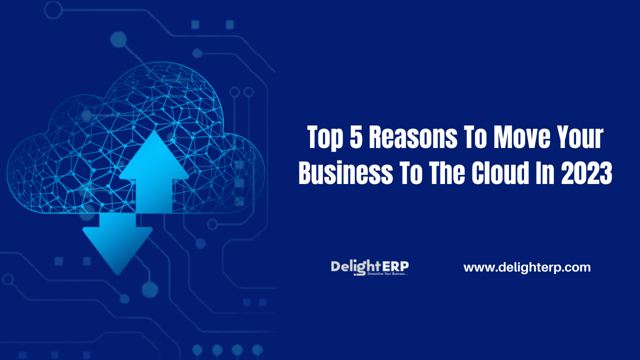 5 Reasons To Move Your Business To The Cloud in 2023 5 Reasons To Move Your Business To The Cloud in 2023