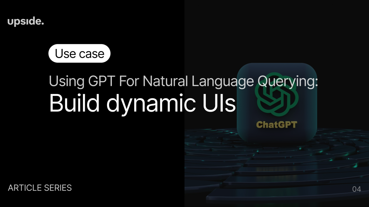 build dynamic UIs. Using chat GPT for natural language query build dynamic UIs. Using chat GPT for natural language query