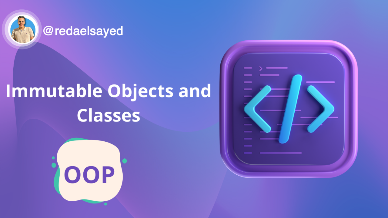 Immutable Objects and Classes Immutable Objects and Classes