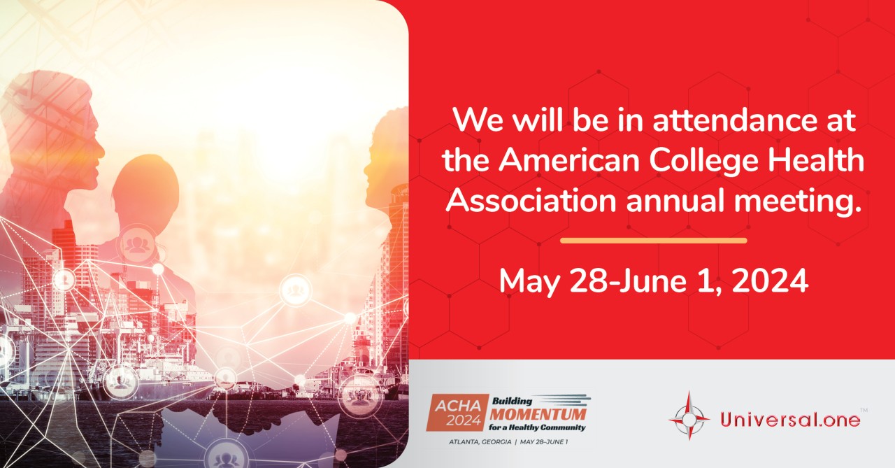 Universal.one™ will be present at the American College Health ... Universal.one™ will be present at the American College Health ...