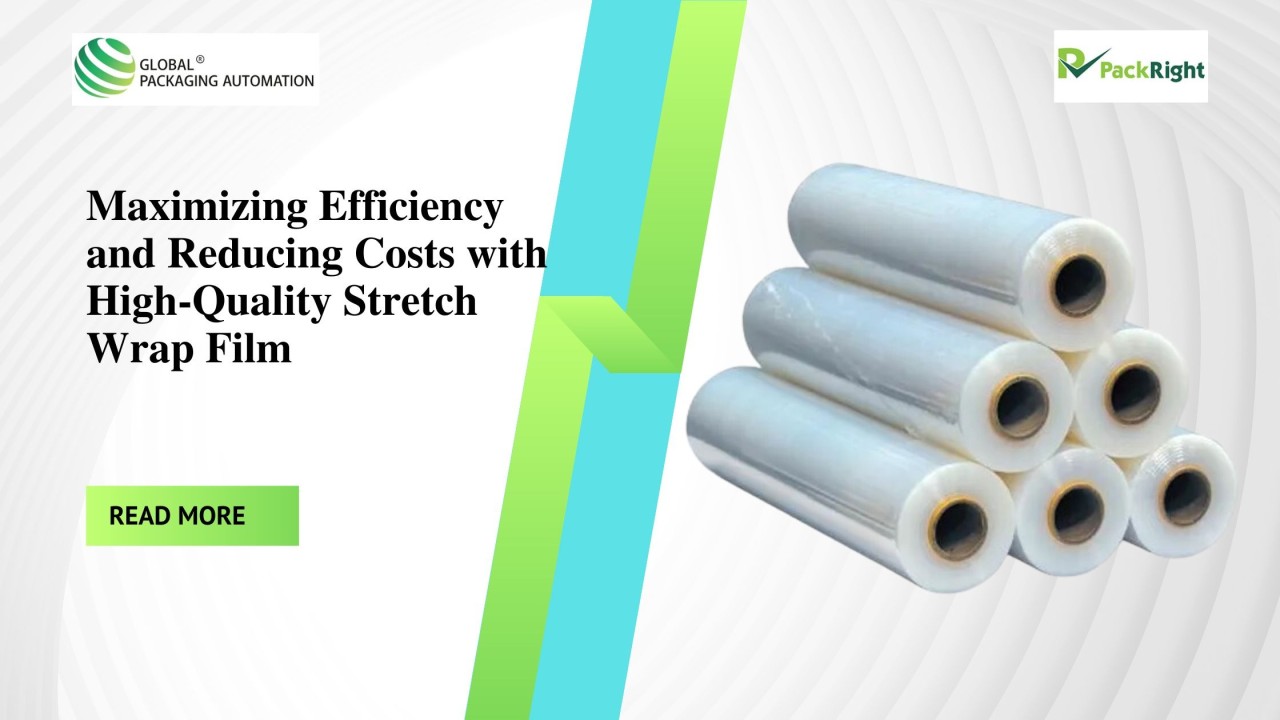 Maximizing Efficiency and Reducing Costs with High-Quality Stretch Wrap ... Maximizing Efficiency and Reducing Costs with High-Quality Stretch Wrap ...