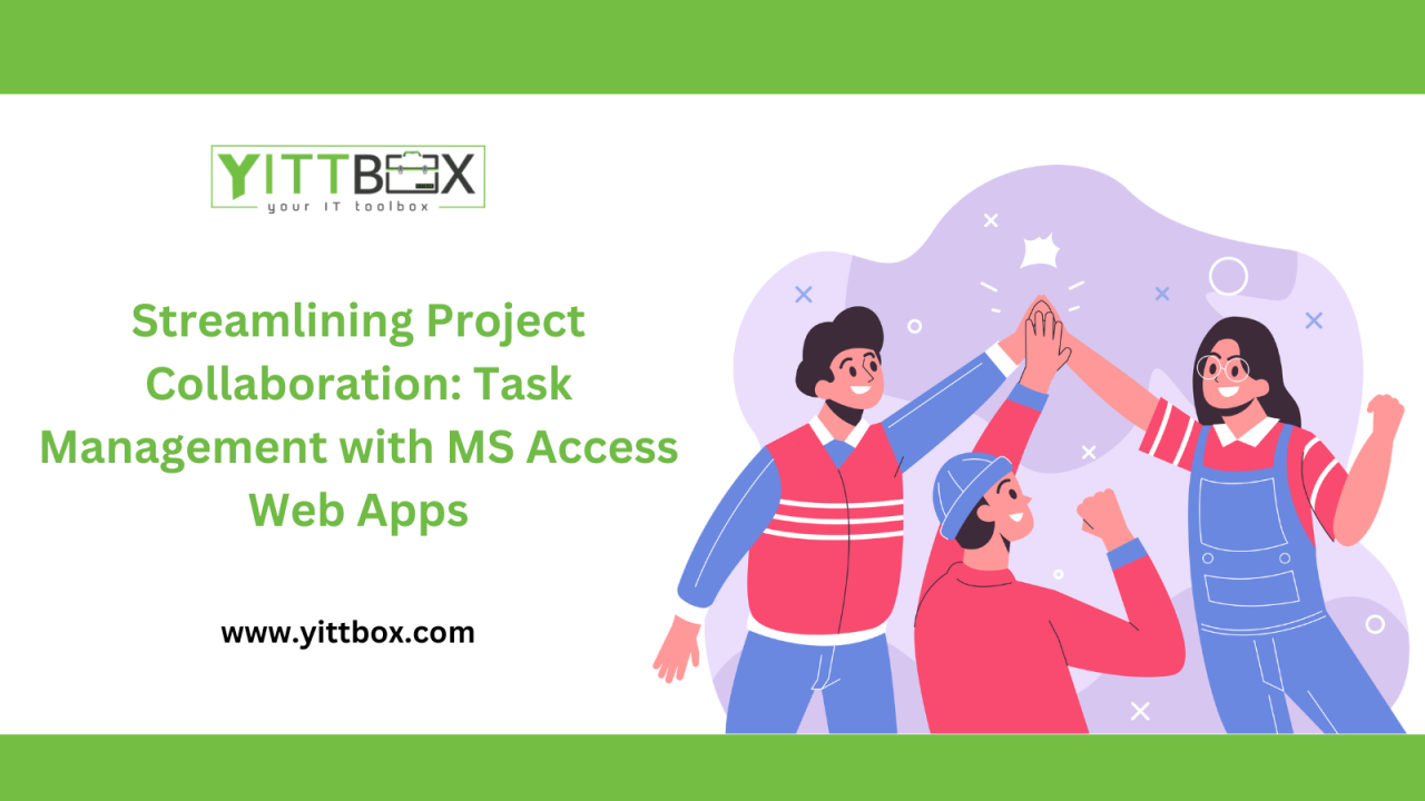 Streamlining Project Collaboration: Task Management with MS Access Web Apps Streamlining Project Collaboration: Task Management with MS Access Web Apps