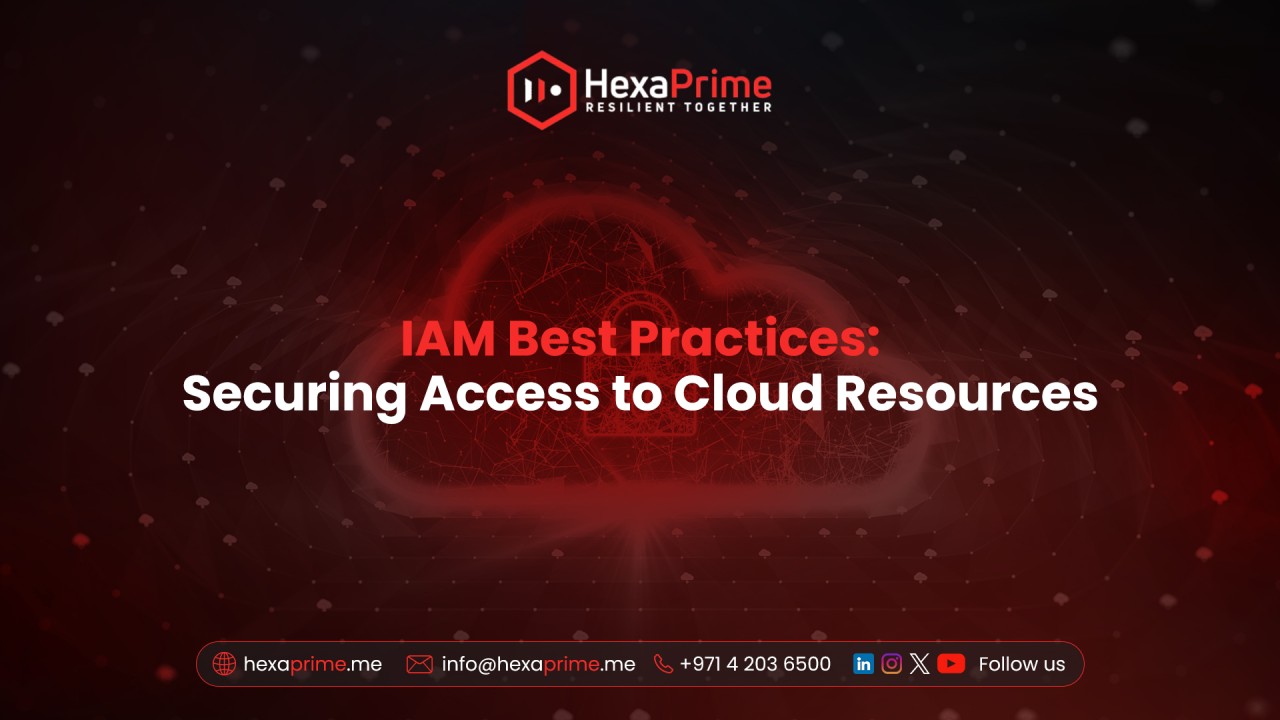 IAM Best Practices: Securing Access to Cloud Resources IAM Best Practices: Securing Access to Cloud Resources