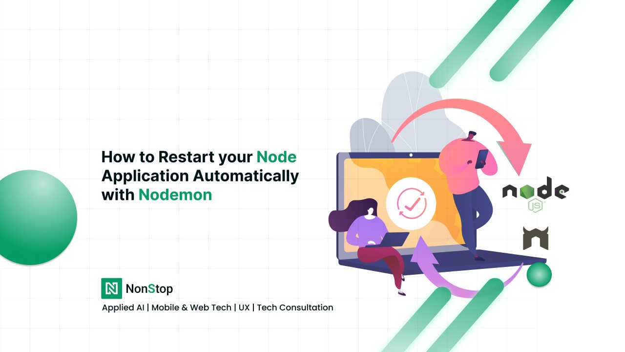 How to Restart Your Node Application Automatically with Nodemon How to Restart Your Node Application Automatically with Nodemon