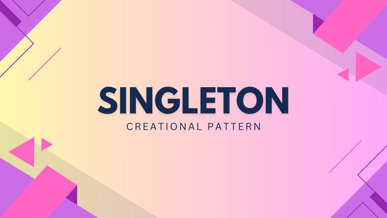Singleton - Pattern Clarity #7 Singleton - Pattern Clarity #7