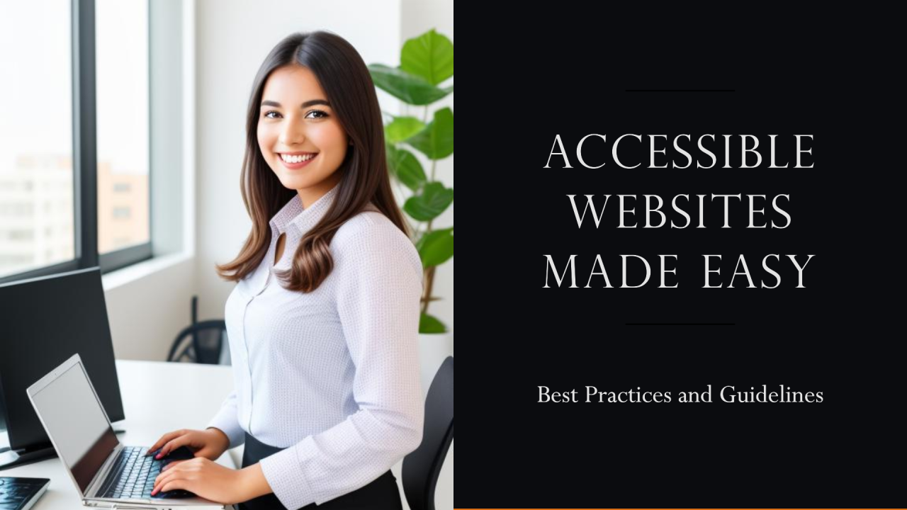 Building Accessible Websites: Best Practices and Guidelines Building Accessible Websites: Best Practices and Guidelines