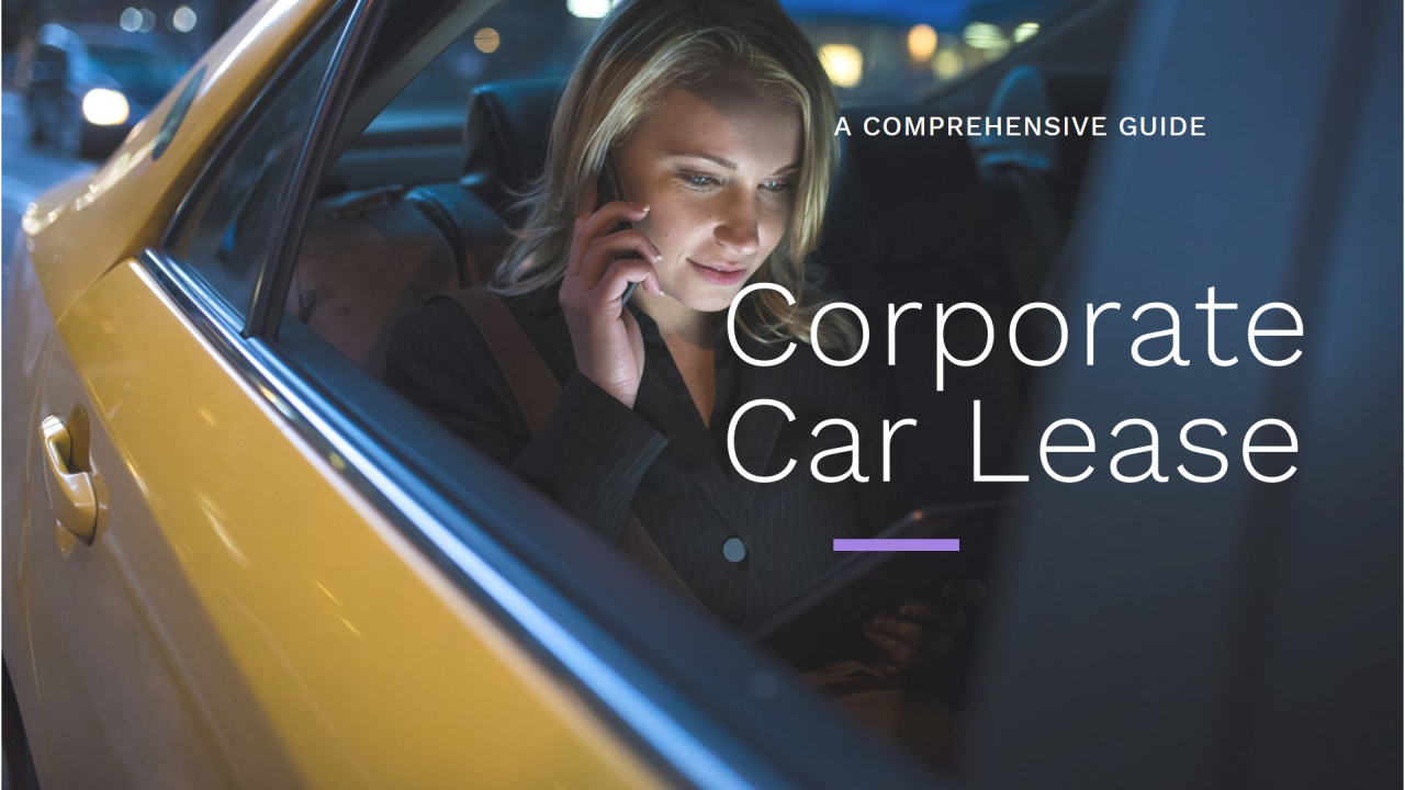 Corporate Car Lease: A Comprehensive Guide Corporate Car Lease: A Comprehensive Guide