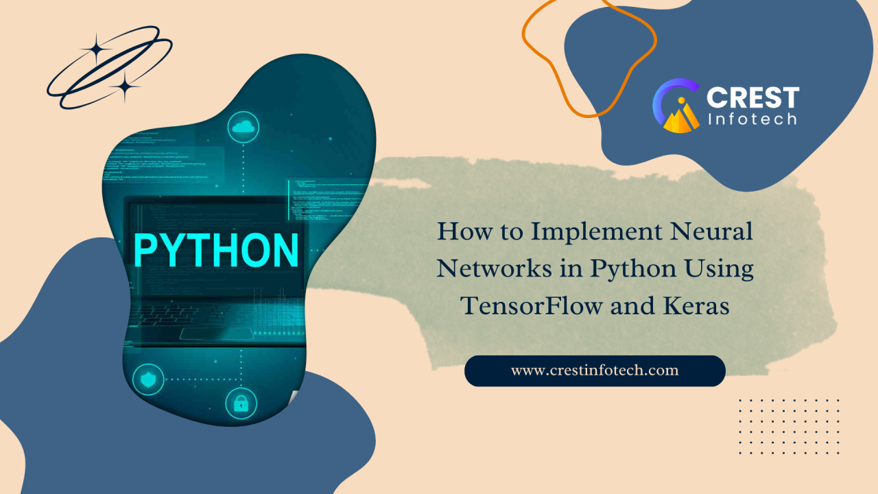 How to Implement Neural Networks in Python Using TensorFlow and Keras How to Implement Neural Networks in Python Using TensorFlow and Keras