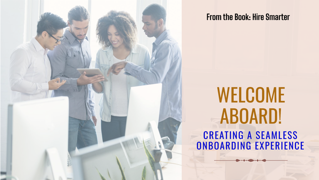 Creating a Seamless Onboarding Experience for New Hires Creating a Seamless Onboarding Experience for New Hires