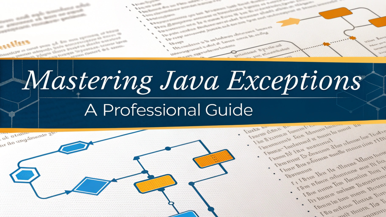Mastering Exception Handling in Java Mastering Exception Handling in Java