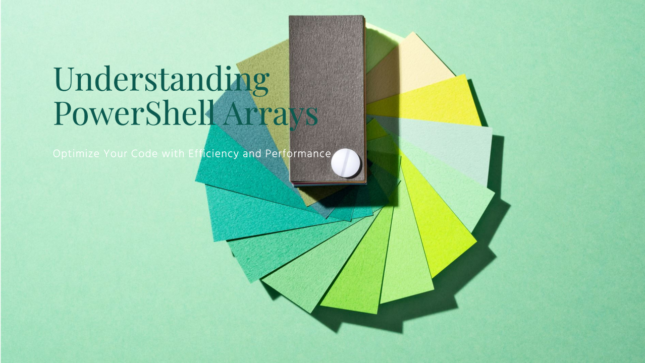 Understanding Arrays in PowerShell: Performance and Efficiency Understanding Arrays in PowerShell: Performance and Efficiency