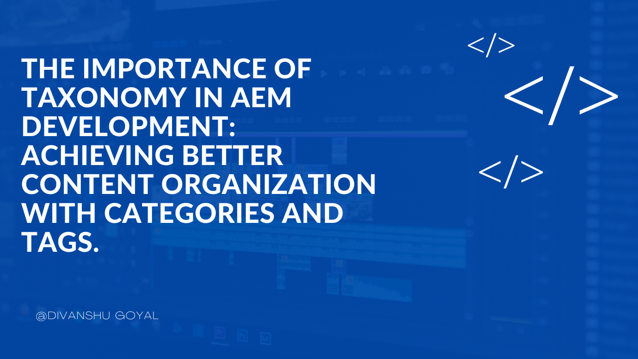 The Importance of Taxonomy in AEM Development: Achieving Better Content ... The Importance of Taxonomy in AEM Development: Achieving Better Content ...
