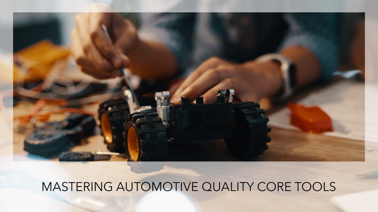 Mastering the Automotive Quality Core Tools: The Cornerstone of an ... Mastering the Automotive Quality Core Tools: The Cornerstone of an ...