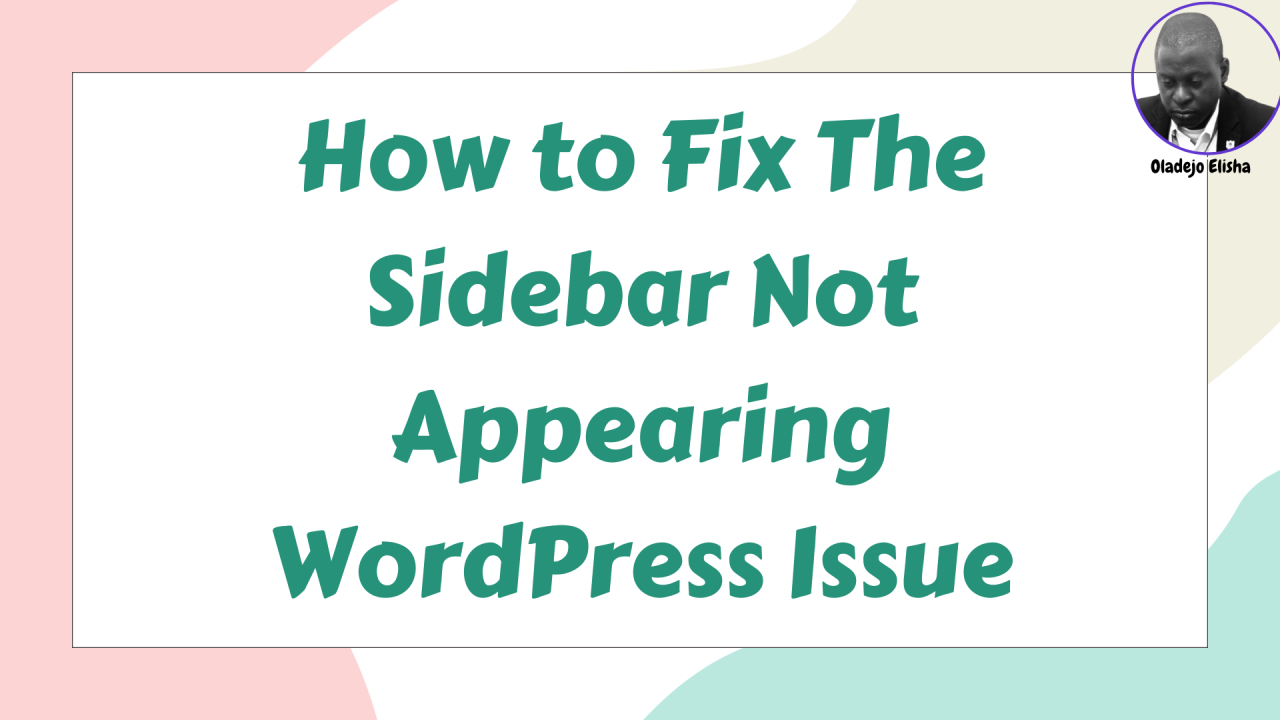 How to Fix The Sidebar Not Appearing WordPress Issue How to Fix The Sidebar Not Appearing WordPress Issue