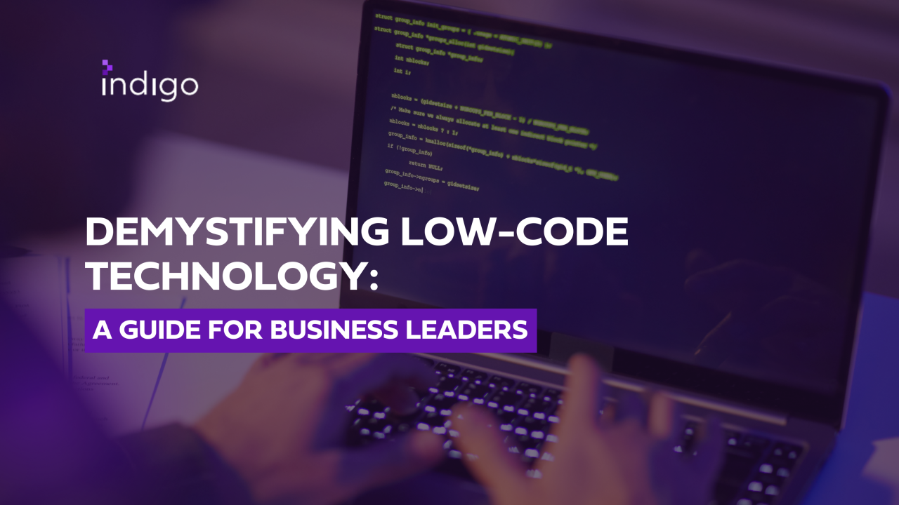 Demystifying Low-Code Technology: A Guide for Business Leaders Demystifying Low-Code Technology: A Guide for Business Leaders