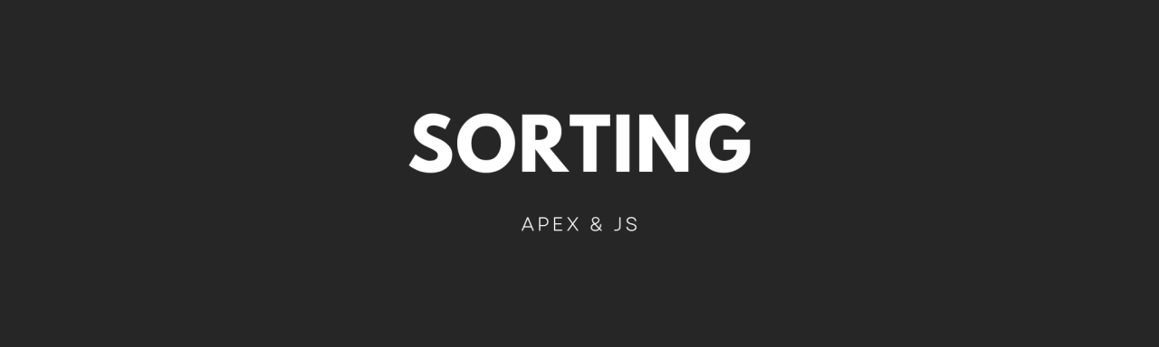 Sorting List of Objects in Apex and JS Sorting List of Objects in Apex and JS