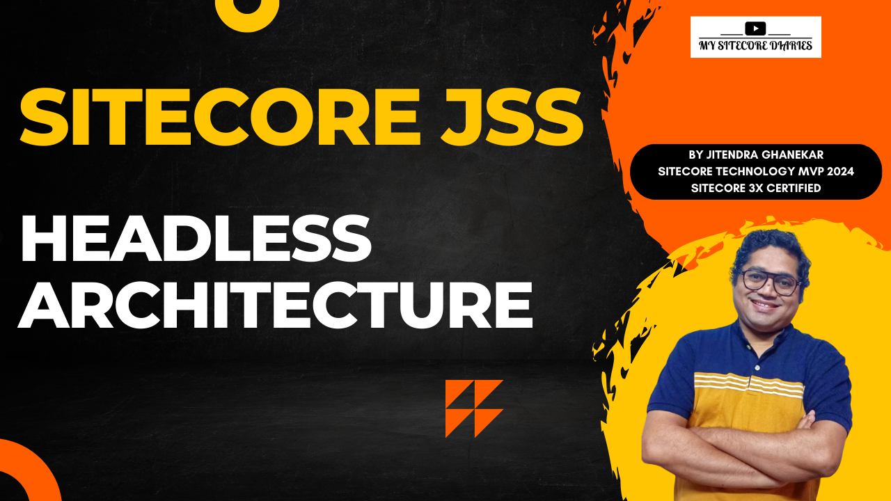 Explore Sitecore Headless JSS architecture Explore Sitecore Headless JSS architecture
