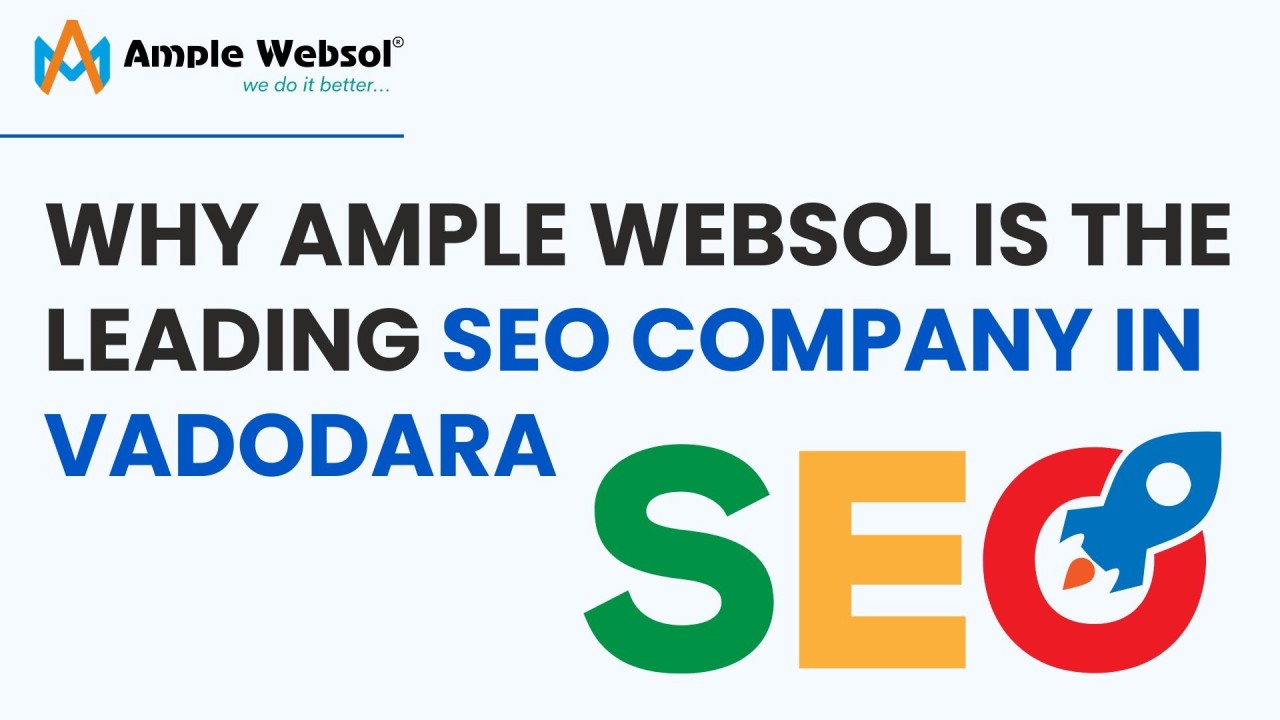 Why Ample Websol is the Leading SEO Company in Vadodara Why Ample Websol is the Leading SEO Company in Vadodara
