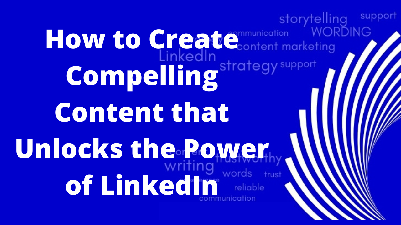 5 Tips for Writing Compelling Content for LinkedIn 5 Tips for Writing Compelling Content for LinkedIn