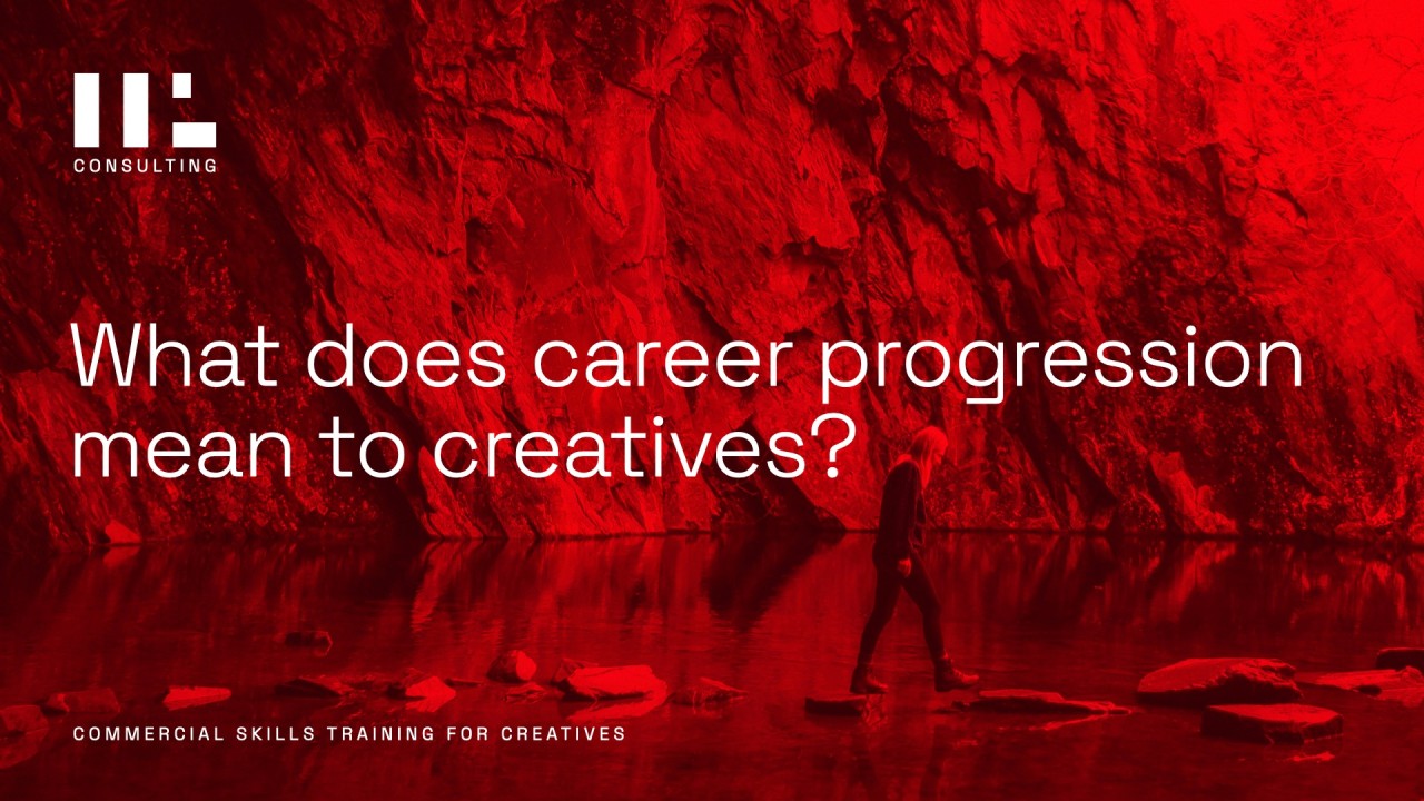 What does career progression mean to creatives? What does career progression mean to creatives?