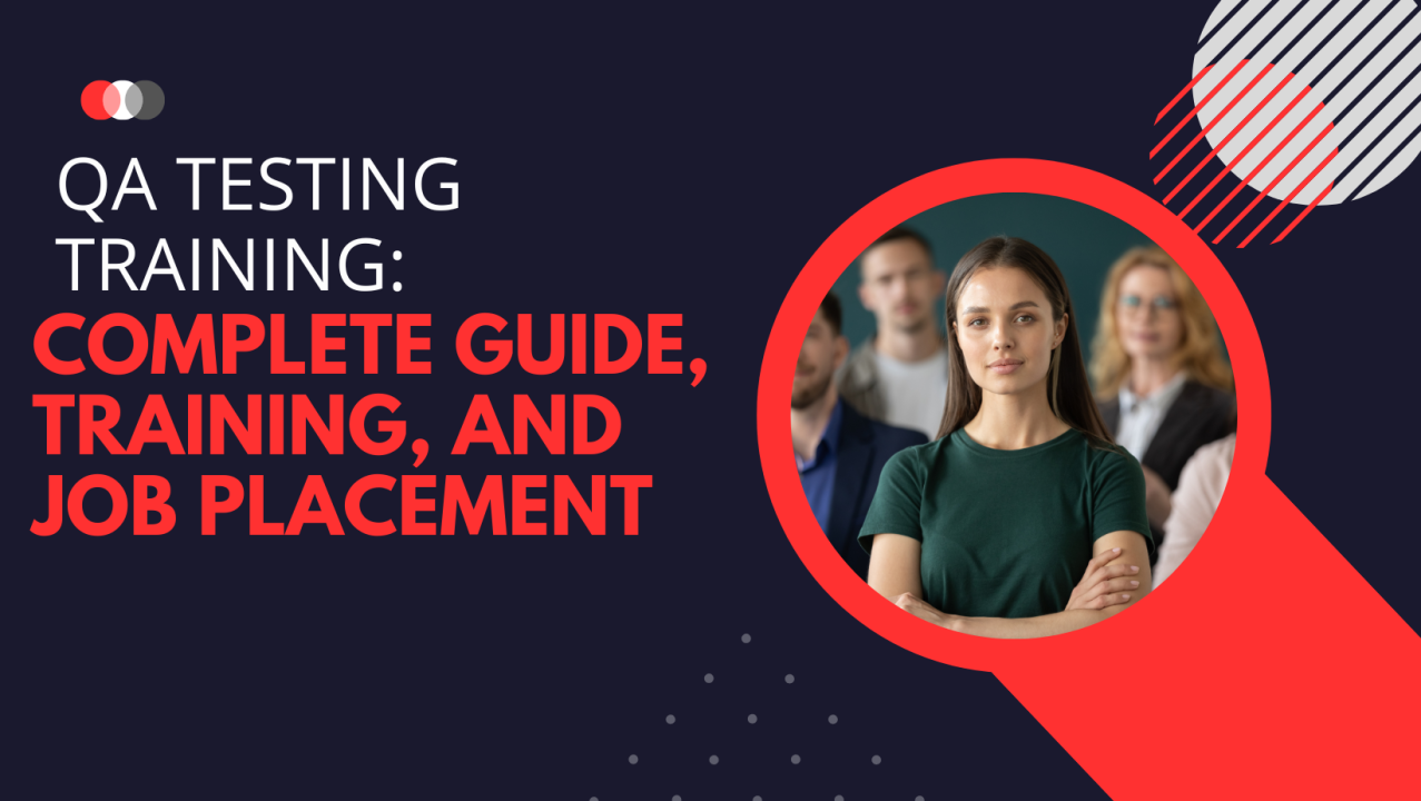 QA Testing Training: Complete Guide, Training, And Job Placement QA Testing Training: Complete Guide, Training, And Job Placement