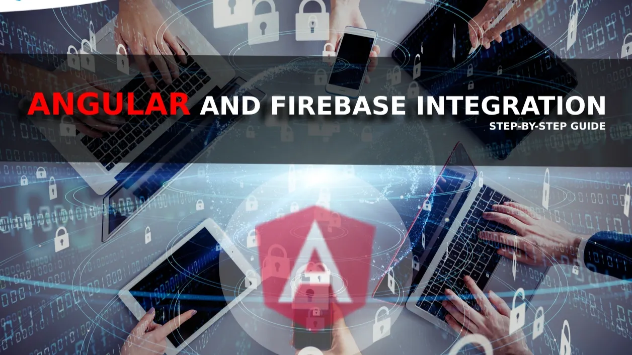 Integrating Angular with Firebase: A Step-by-Step Guide Integrating Angular with Firebase: A Step-by-Step Guide