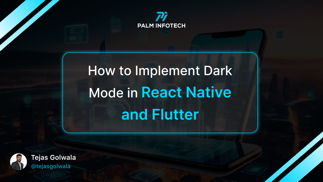 How to Implement Dark Mode in React Native and Flutter? How to Implement Dark Mode in React Native and Flutter?