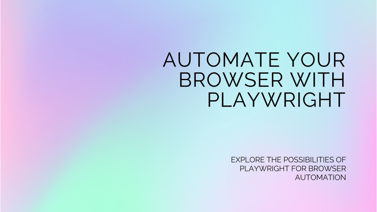 🚀 Exploring Playwright for Browser Automation 🚀 🚀 Exploring Playwright for Browser Automation 🚀