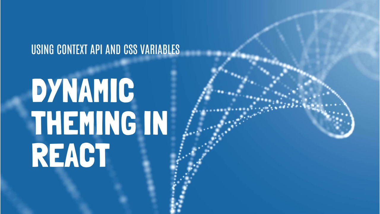 ๐ Dynamic Theming in React with Context API and CSS Variables ๐ ๐ Dynamic Theming in React with Context API and CSS Variables ๐