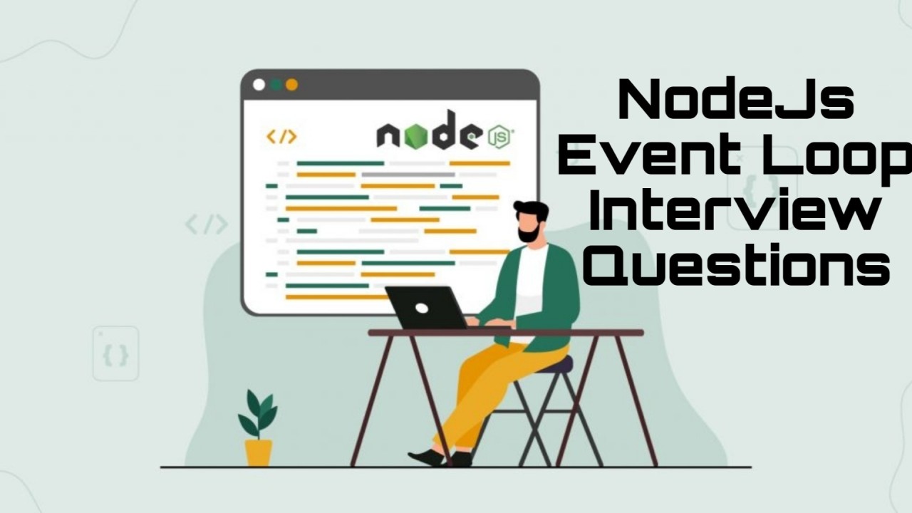 Mastering Event Loop: Tricky Node Interview Questions Mastering Event Loop: Tricky Node Interview Questions