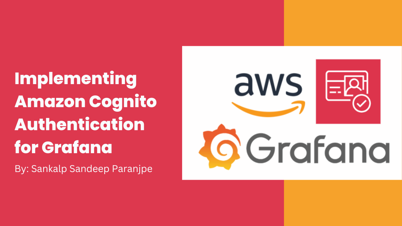 Implementing Amazon Cognito Authentication for Grafana Implementing Amazon Cognito Authentication for Grafana