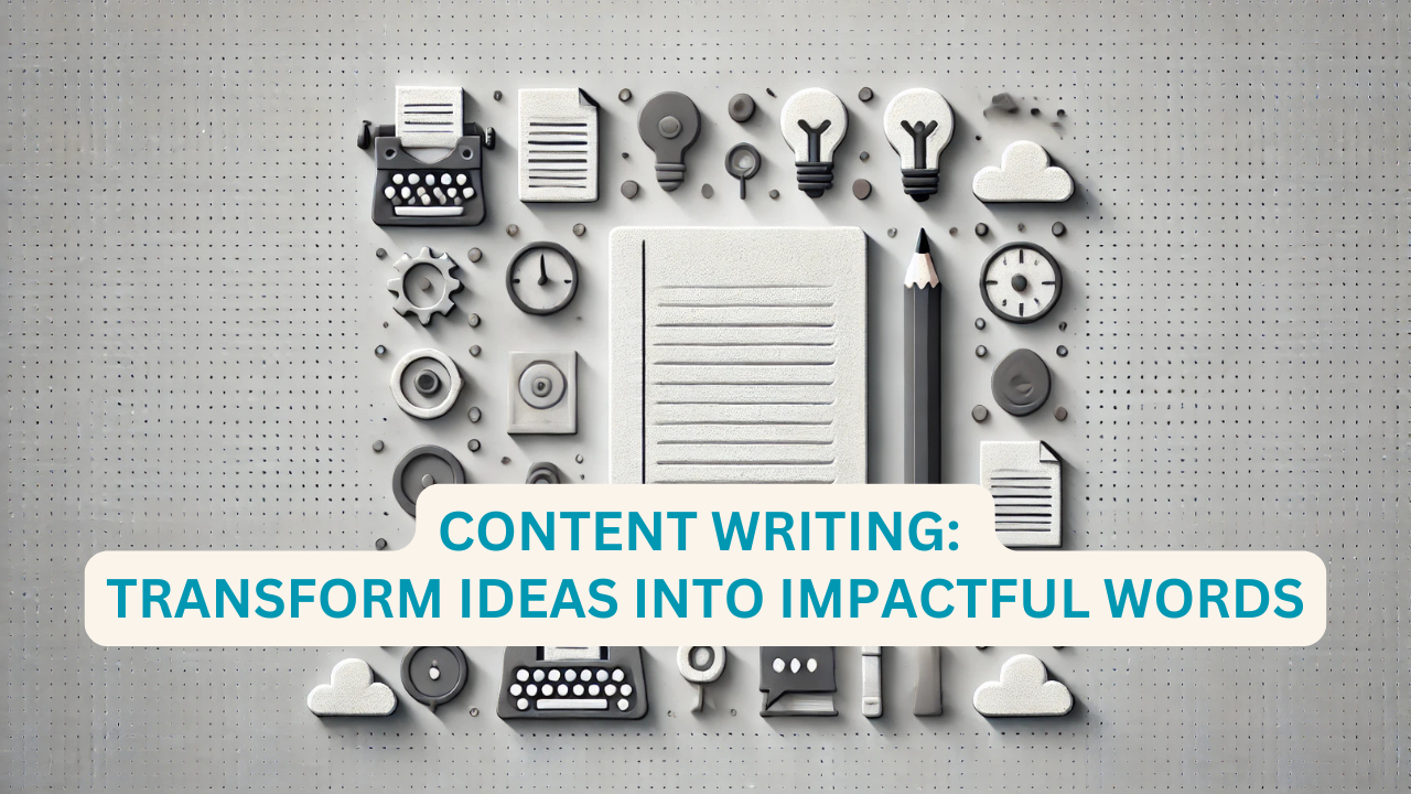 Content Writing: Transform Ideas into Impactful Words Content Writing: Transform Ideas into Impactful Words