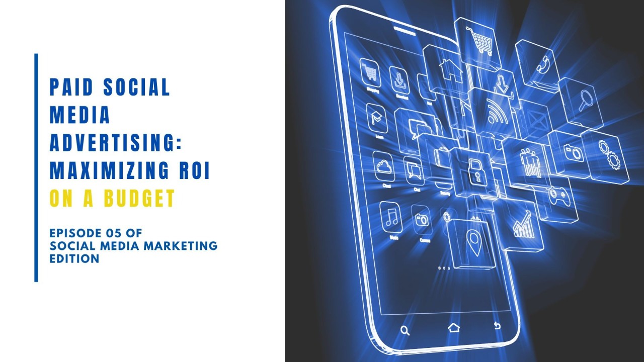 Social Media Marketing- Ep05: Paid Social Media Advertising Maximizing ... Social Media Marketing- Ep05: Paid Social Media Advertising Maximizing ...